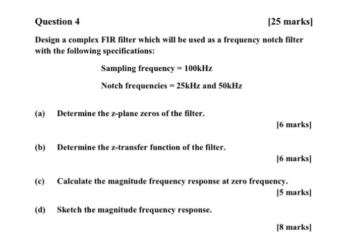 Solved Question 4 [25 marks) Design a complex FIR filter | Chegg.com