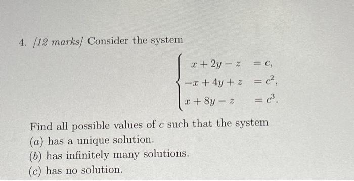 Solved 4. [12 marks] Consider the system x + 2y - z -x+4y+z | Chegg.com