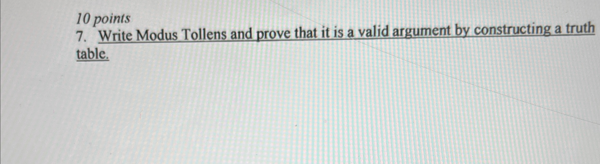 Solved 10 ﻿points7. ﻿Write Modus Tollens and prove that it | Chegg.com