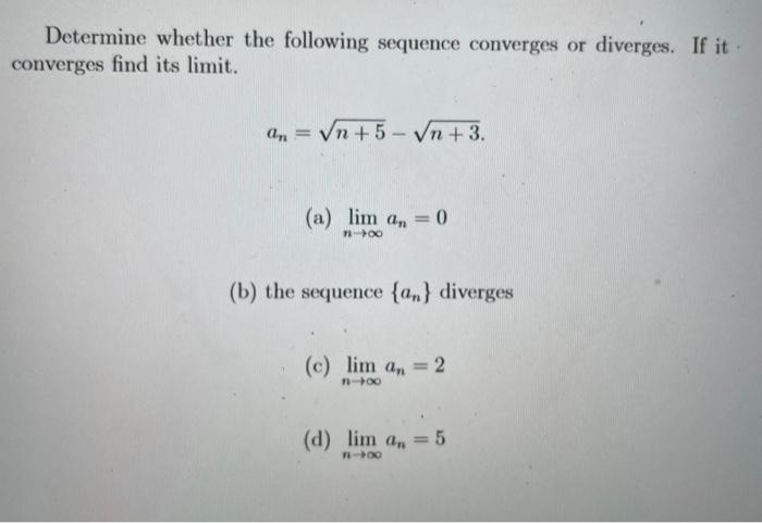 Solved Determine whether the following sequence converges or | Chegg.com