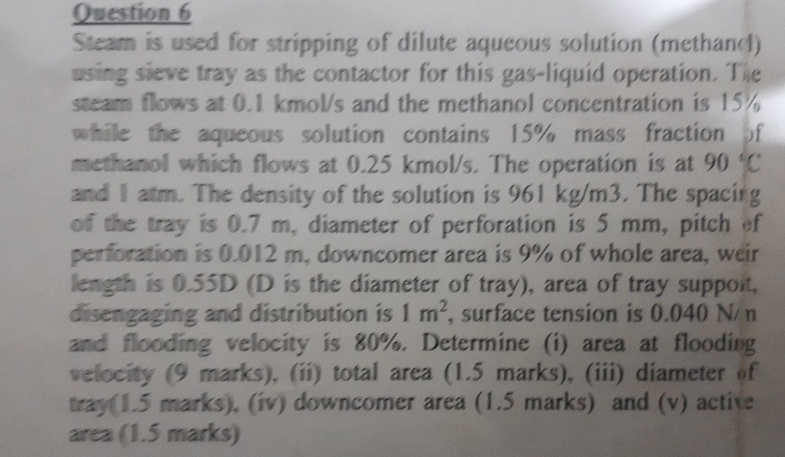 Solved Question 6Steam is used for stripping of dilute | Chegg.com