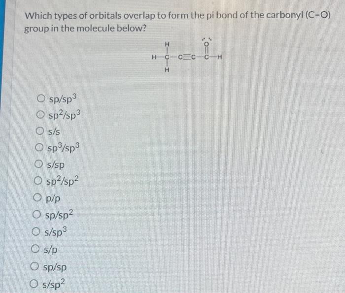 Solved Which types of orbitals overlap to form the pi bond | Chegg.com