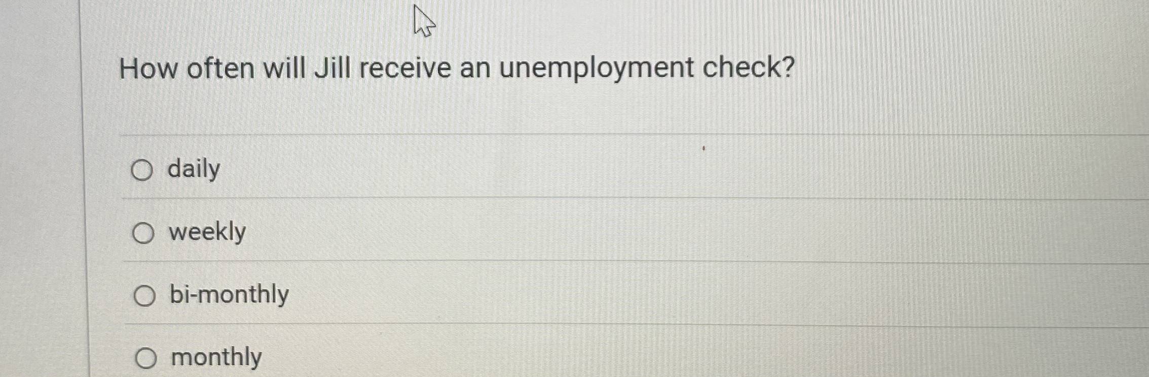 Solved How often will Jill receive an unemployment | Chegg.com