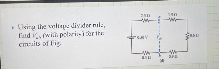 Solved Using the voltage divider rule, find Vab (with | Chegg.com