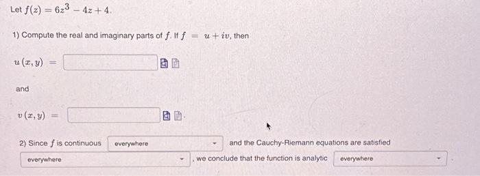 Solved Let f(z) = 6z³ - 4z + 4. 1) Compute the real and | Chegg.com