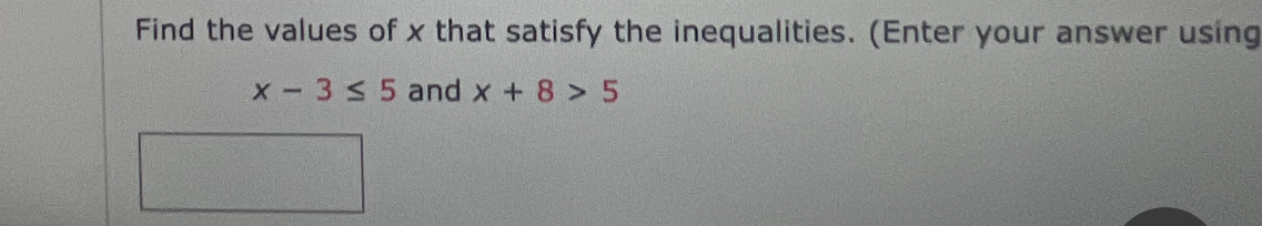 Solved Find the values of x ﻿that satisfy the inequalities. | Chegg.com