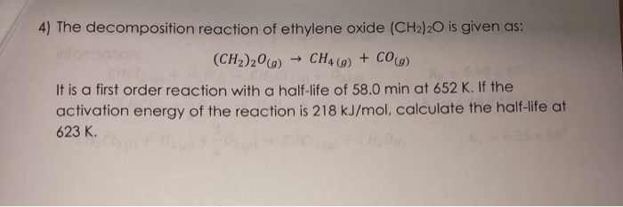 Solved 4) The decomposition reaction of ethylene oxide | Chegg.com