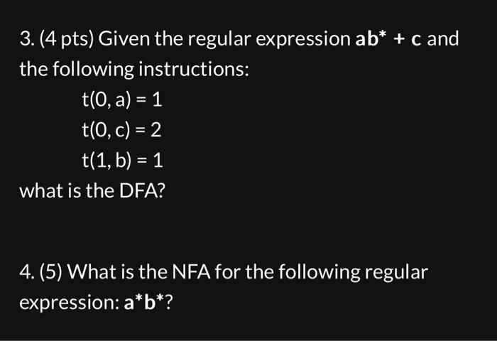 Solved 3. (4 pts) Given the regular expression abb∗+c and | Chegg.com