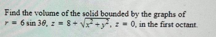 Solved Find the volume of the solid bounded by the graphs of | Chegg.com