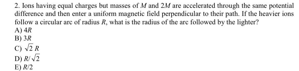 Solved Ions having equal charges but masses of M ﻿and 2M | Chegg.com