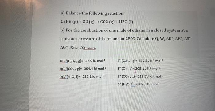 Solved a) Balance the following reaction: C2H6( g)+O2( | Chegg.com