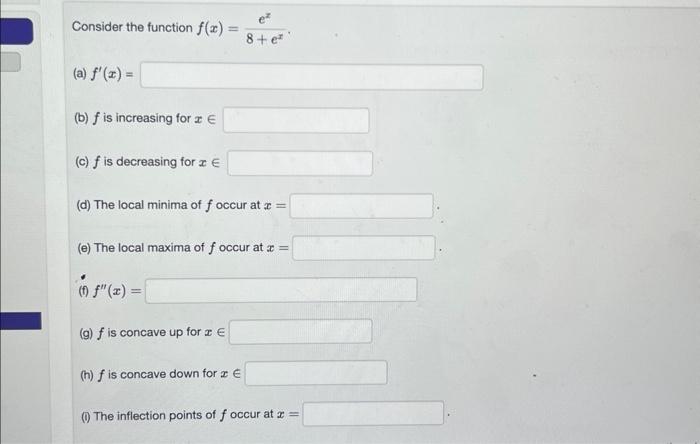 Solved Consider the function f(x)=8+exex. (a) f′(x)= (b) f | Chegg.com