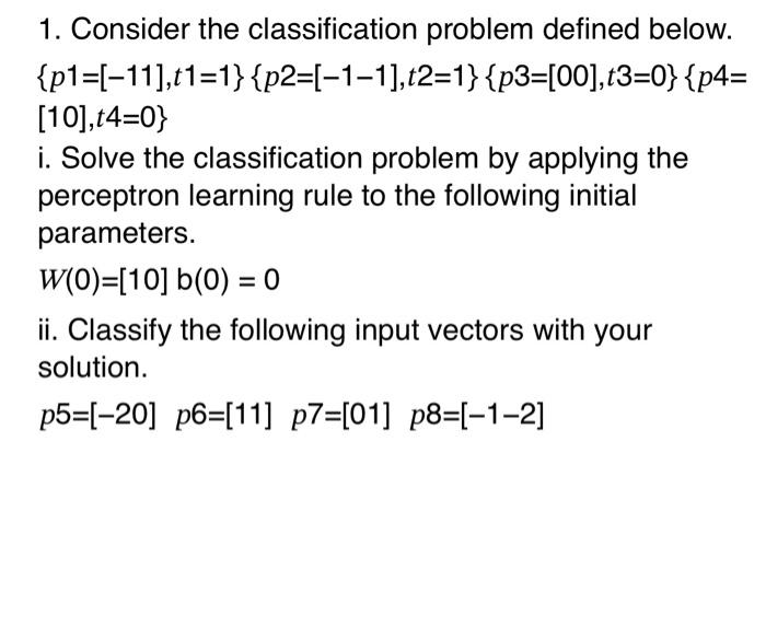 Solved 1. Consider the classification problem defined below. | Chegg.com