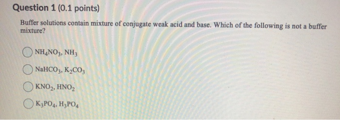 Solved Question 1 (0.1 points) Buffer solutions contain | Chegg.com