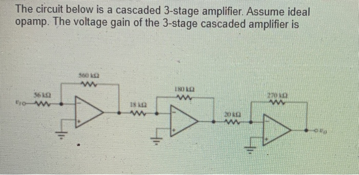 Solved The circuit below is a cascaded 3-stage amplifier. | Chegg.com