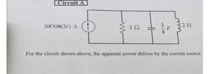 Solved For the circuit shown above, the apparent power | Chegg.com