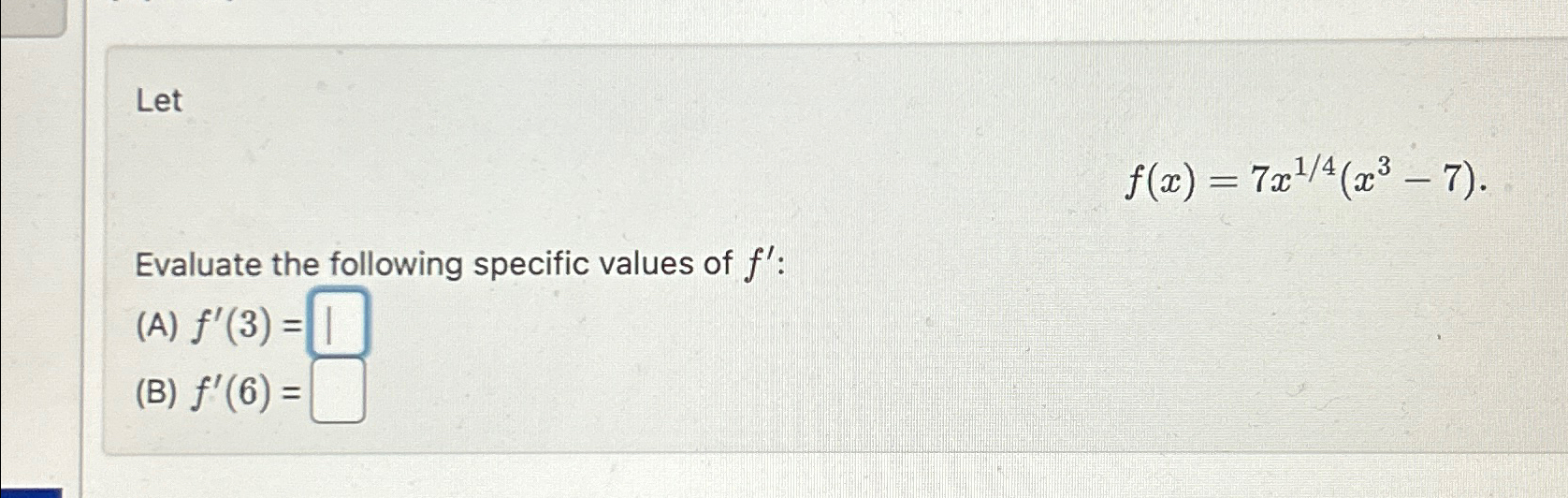 Letf(x)=7x14(x3-7)Evaluate the following specific | Chegg.com