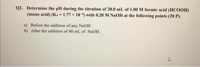 Solved Q2. Determine the pH during the titration of 20.0 mL | Chegg.com