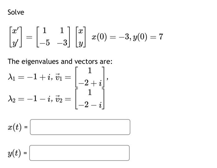 Solved Solve 1 1 0=430 ²3] [~ 2(0) = -3, y(0) = [²] 7 -5 -3 | Chegg.com