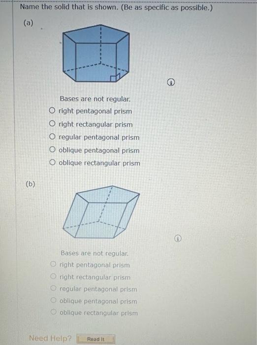 Solved Name the solid that is shown. (Be as specific as | Chegg.com