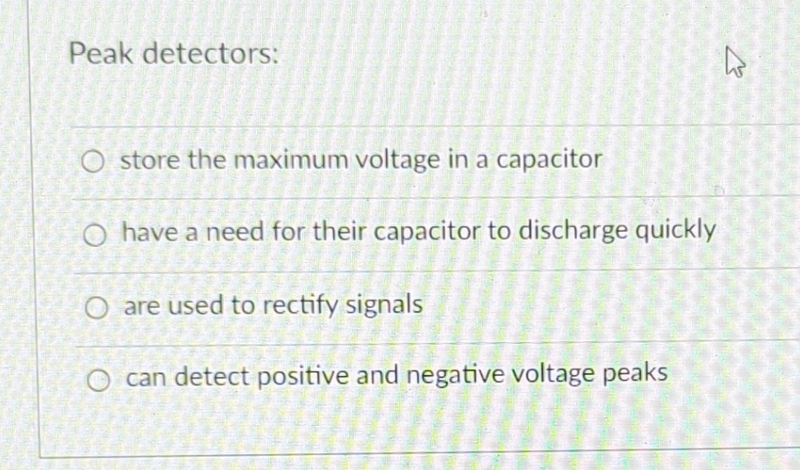 Solved Peak detectors: store the maximum voltage in a | Chegg.com