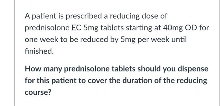 Solved A patient is prescribed a reducing dose of | Chegg.com
