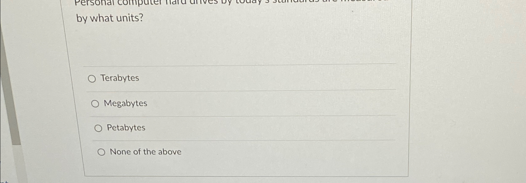 Solved Personal computer hard drives by todays standards are | Chegg.com
