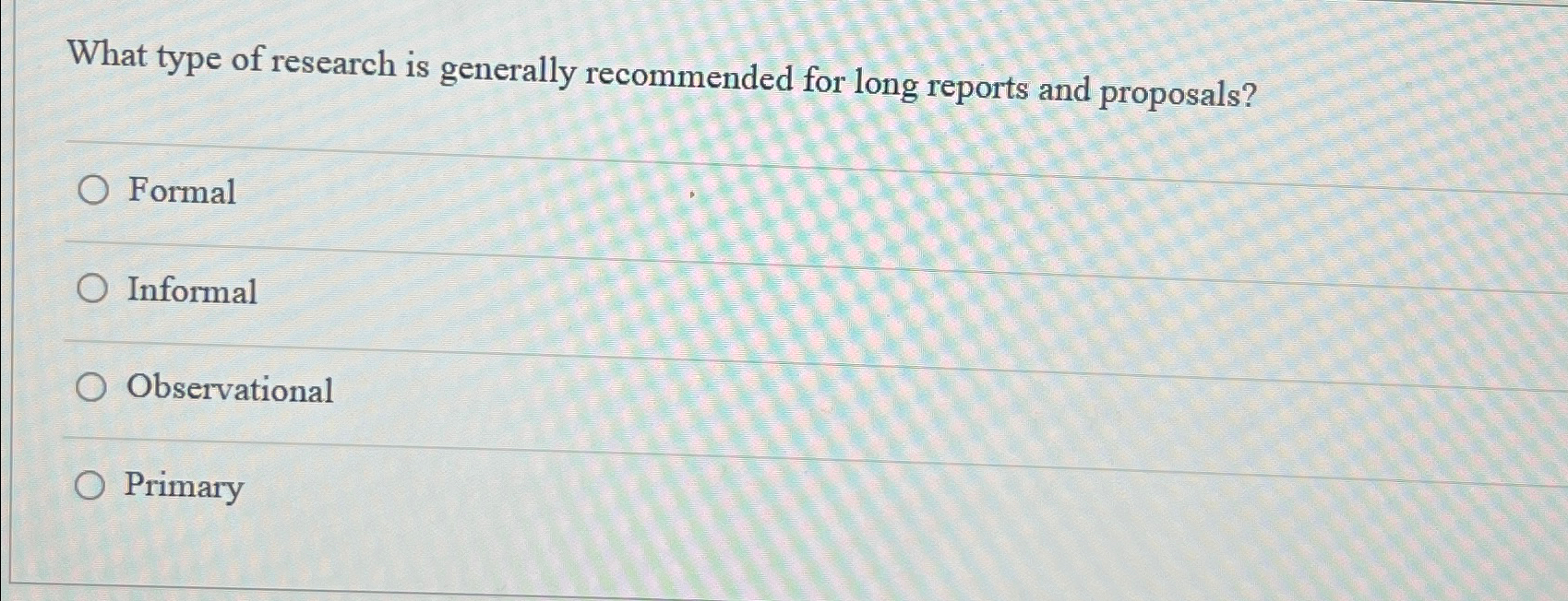Solved What type of research is generally recommended for | Chegg.com