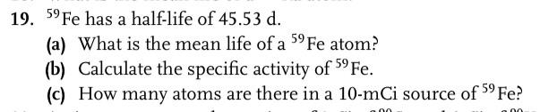 Solved 19. 59Fe has a half-life of 45.53 d. (a) What is the | Chegg.com