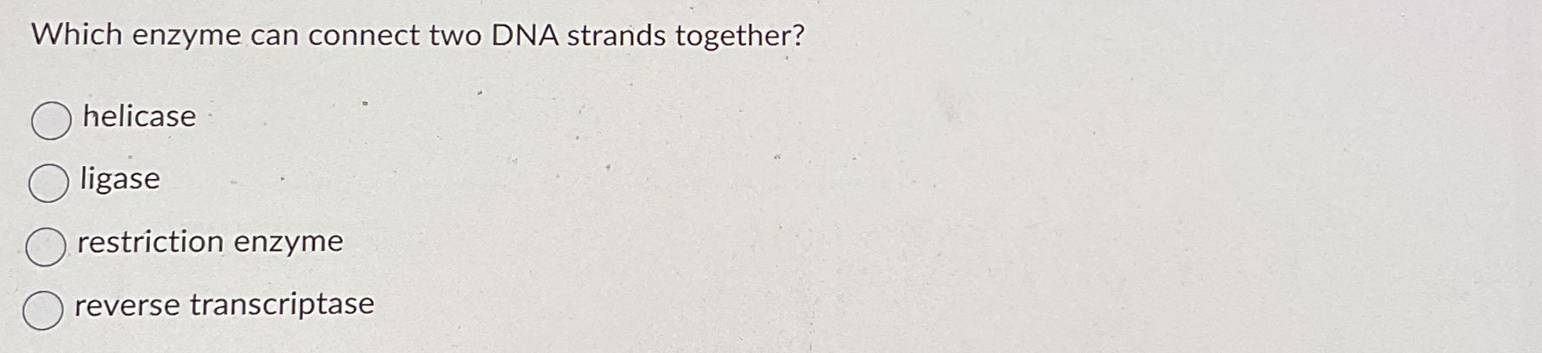 Solved Which enzyme can connect two DNA strands | Chegg.com