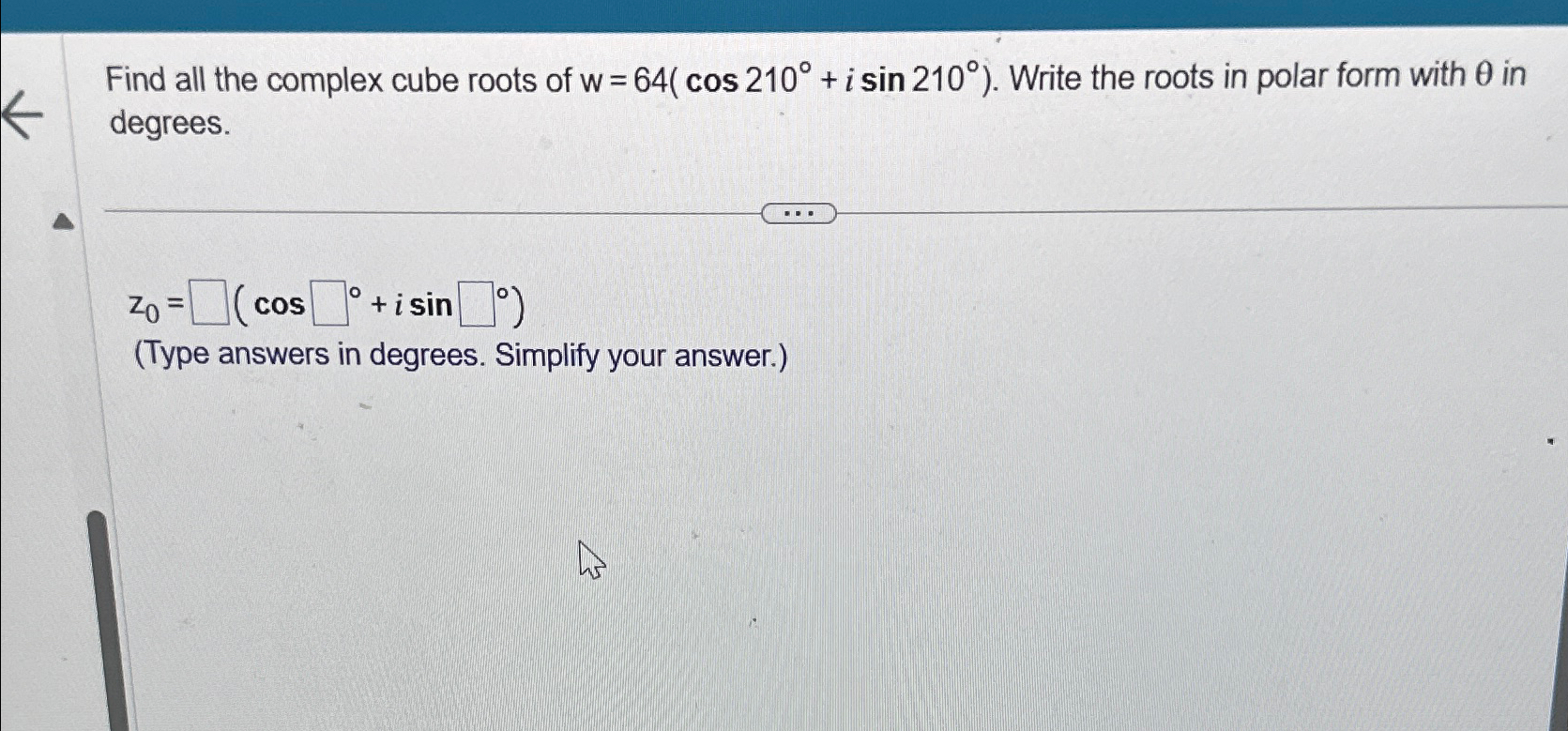 Solved Find all the complex cube roots of | Chegg.com