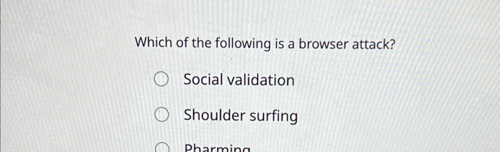 Solved Which of the following is a browser attack?Social | Chegg.com