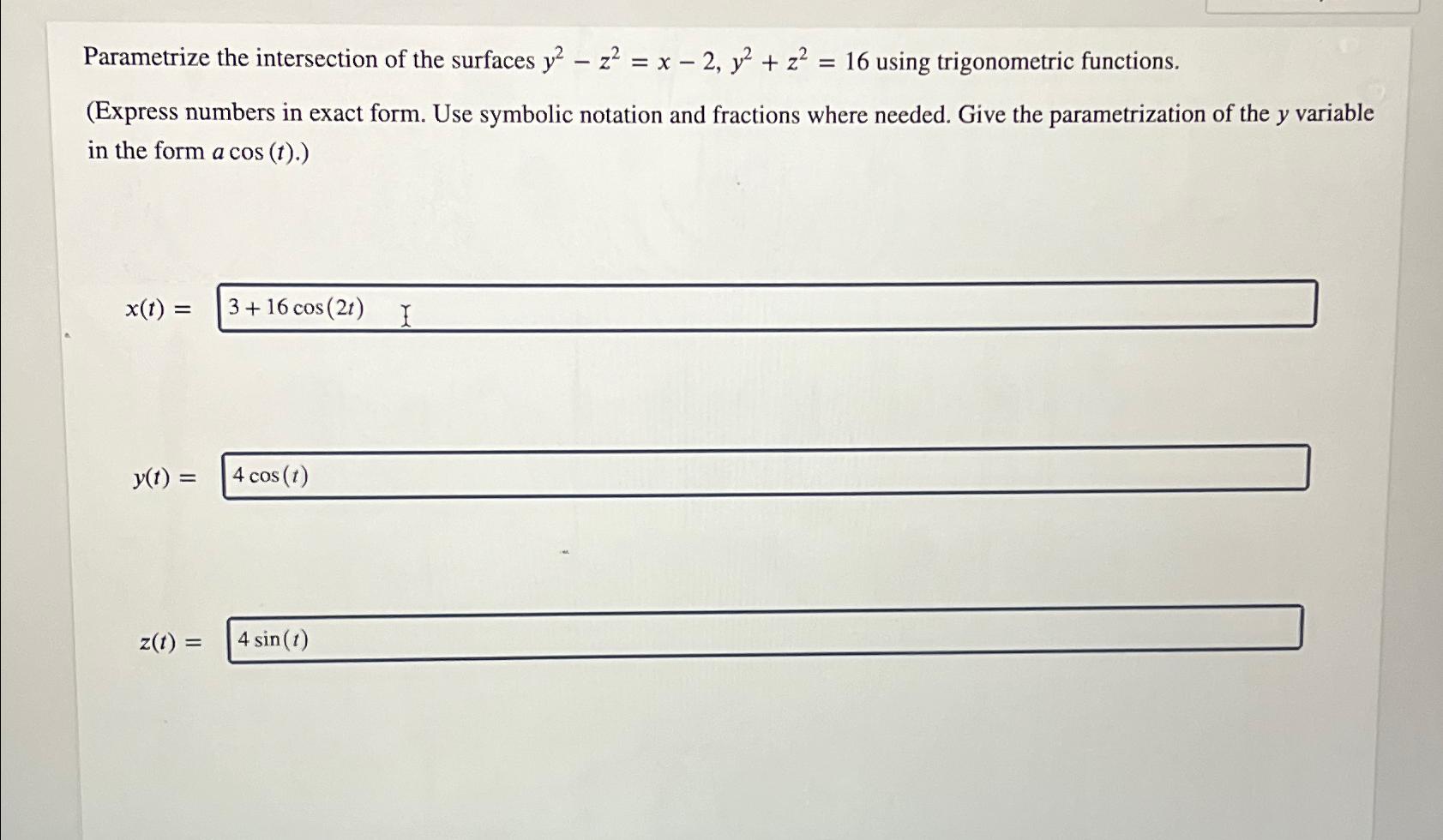 Solved Parametrize the intersection of the surfaces | Chegg.com