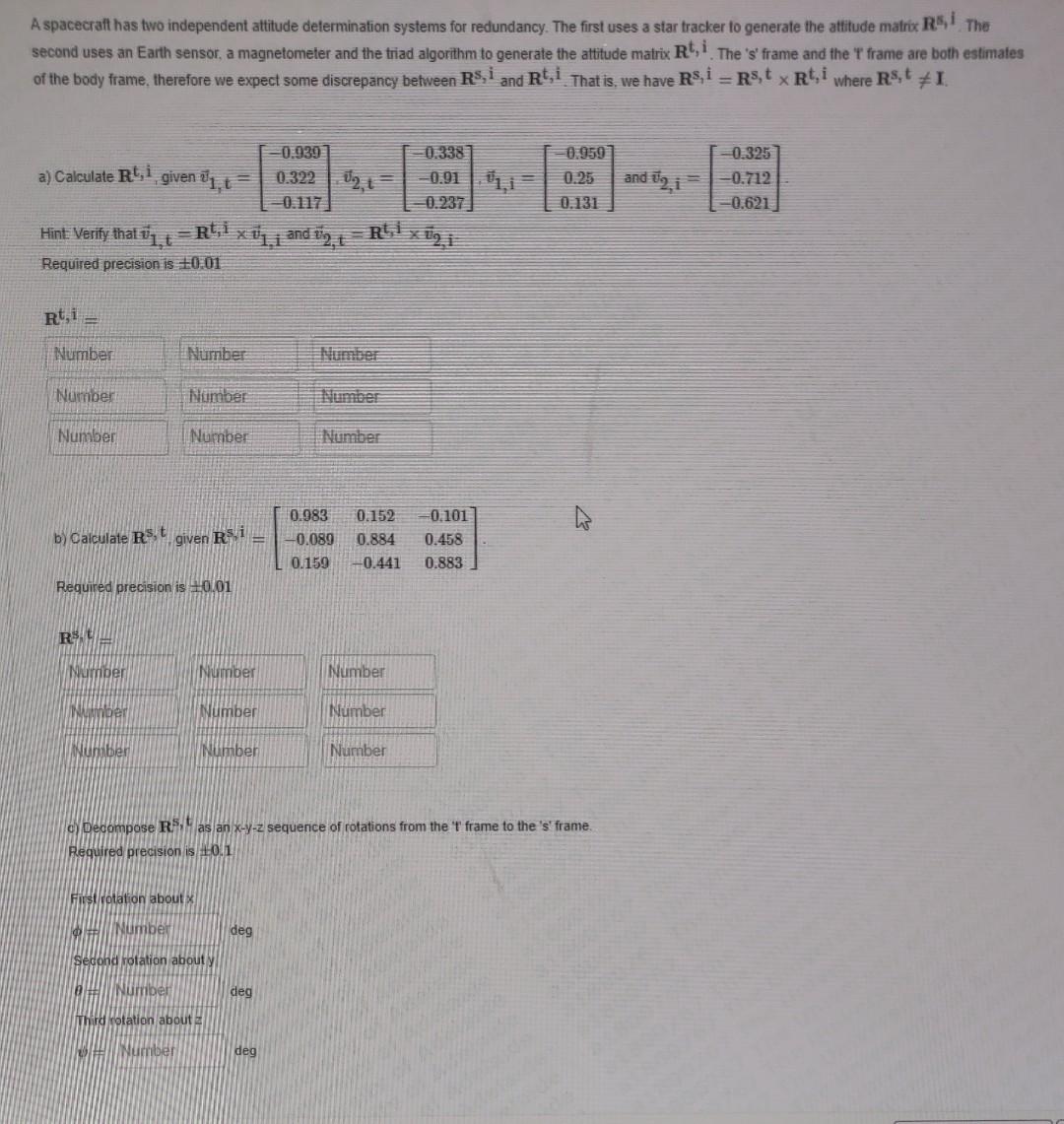 A spacecraft has two independent attitude | Chegg.com