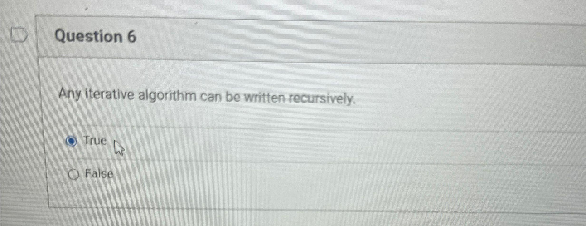 Solved Question 6Any iterative algorithm can be written | Chegg.com