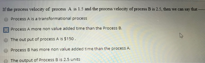 Solved If the process velocity of process A is 1.5 and the | Chegg.com