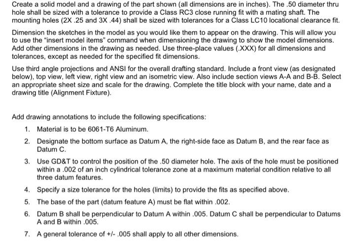 Solved Create a solid model and a drawing of the part shown | Chegg.com