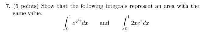 Solved 7. (5 points) Show that the following integrals | Chegg.com