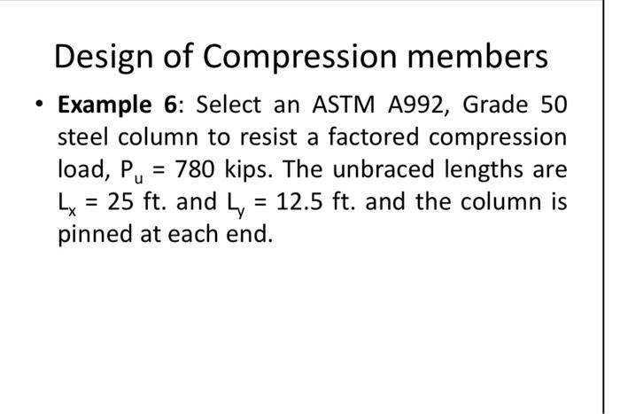 Solved Design of Compression members Example 6: Select an | Chegg.com