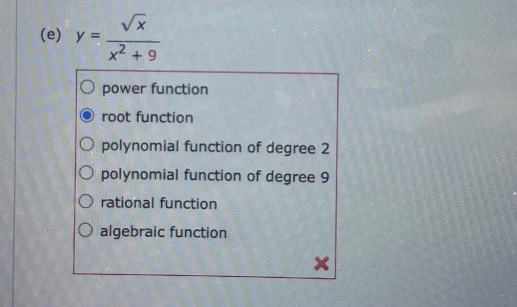 Solved (e) y=x2x2+9power functionroot functionpolynomial | Chegg.com