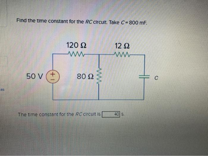 Solved Find the time constant for the RC circuit. Take C= | Chegg.com