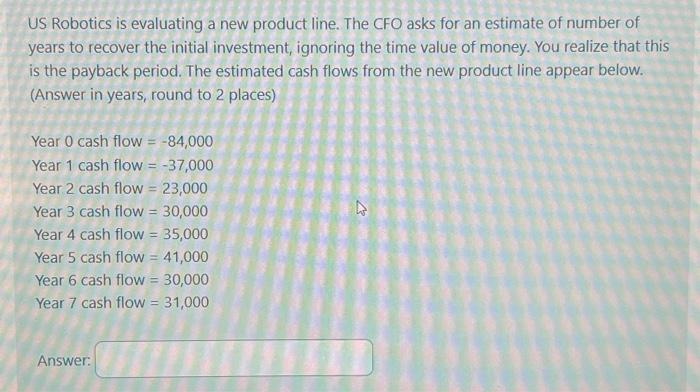 Solved US Robotics is evaluating a new product line. The CFO | Chegg.com