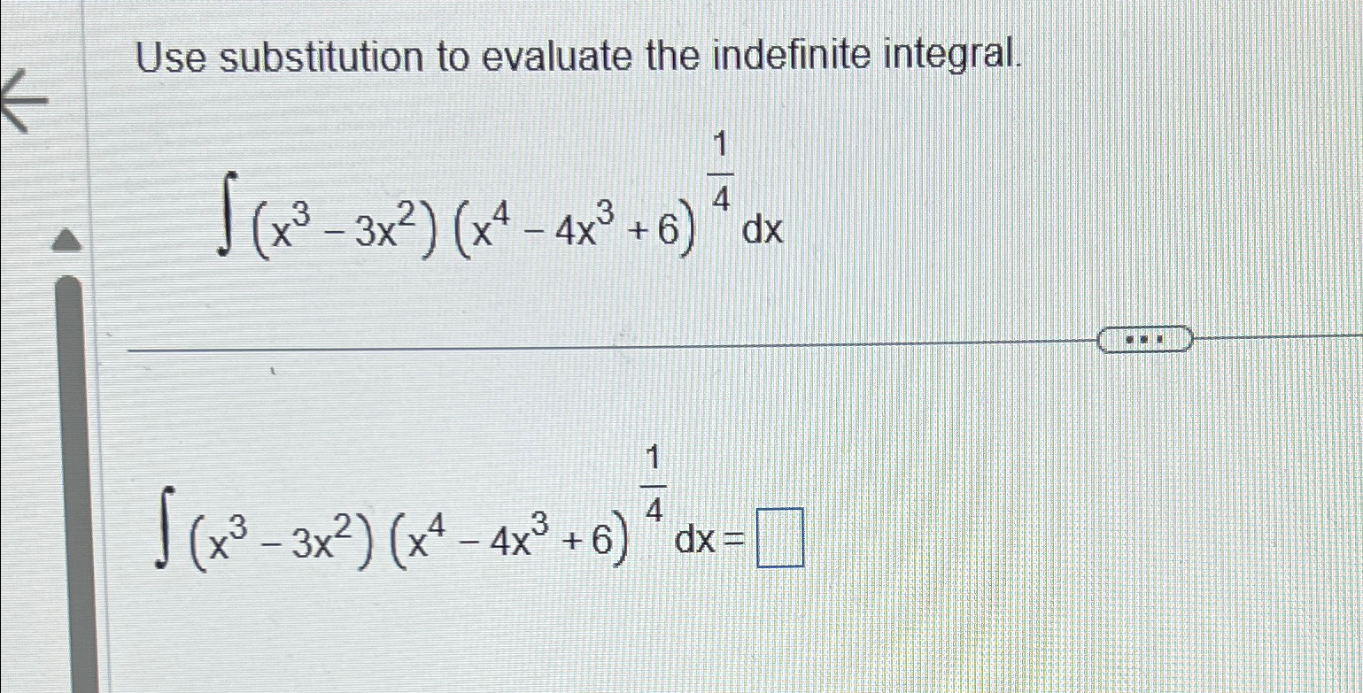 Solved Use substitution to evaluate the indefinite | Chegg.com