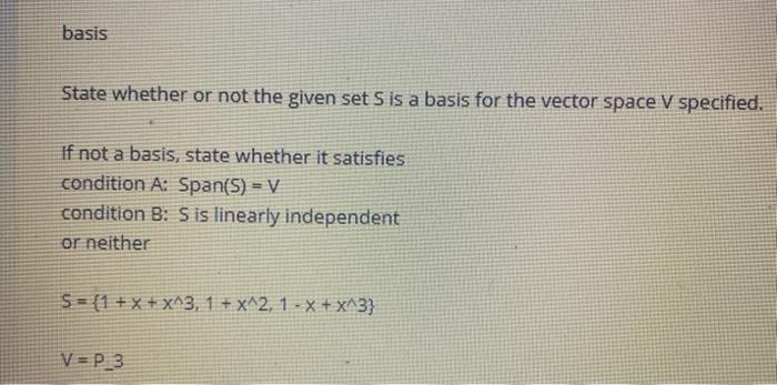 Solved basis State whether or not the given set S is a basis | Chegg.com