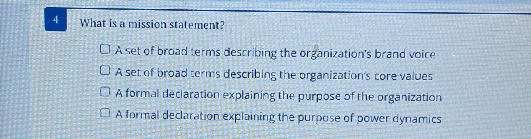 Solved 4 ﻿What is a mission statement?A set of broad terms | Chegg.com