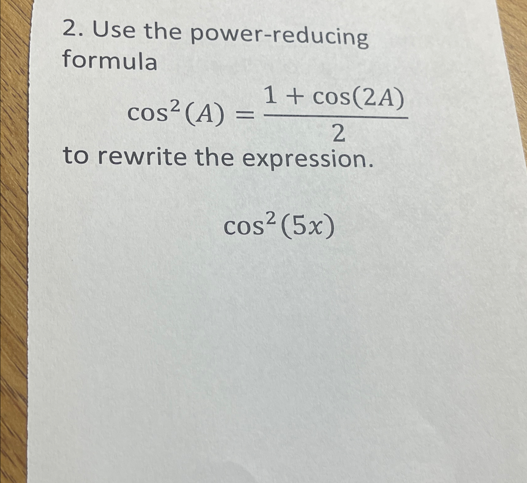 Solved Use the power-reducing formulacos2(A)=1+cos(2A)2to | Chegg.com