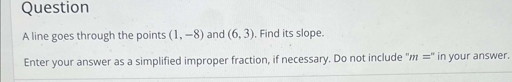 Solved QuestionA line goes through the points (1,-8) ﻿and | Chegg.com