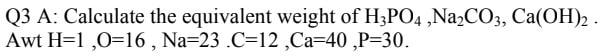Solved Q3 A: Calculate the equivalent weight of H3PO4 | Chegg.com