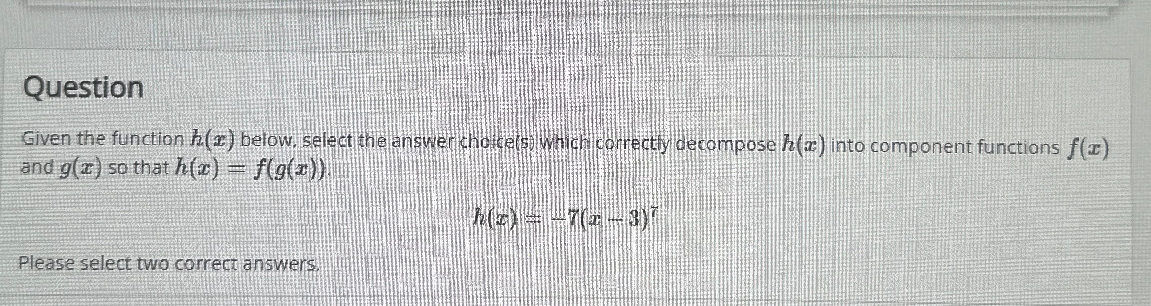 Solved QuestionGiven the function h(x) ﻿below, select the | Chegg.com