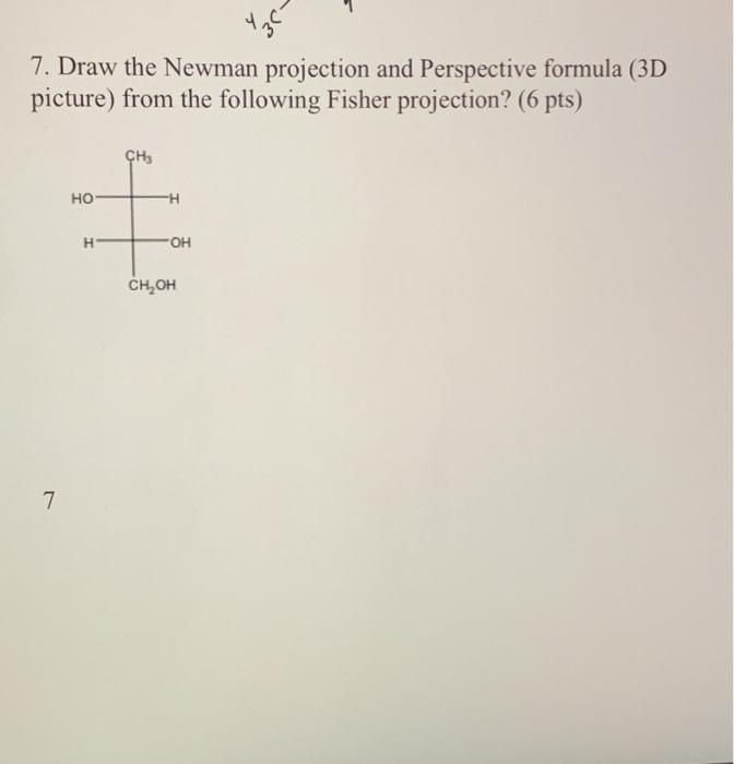 Solved 7. Draw the Newman projection and Perspective formula | Chegg.com
